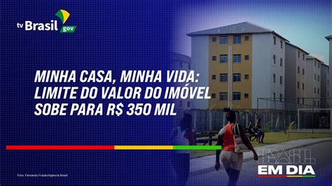 MINHA CASA MINHA VIDA LIMITE DO VALOR DO IMÓVEL SOBE PARA R 350 MIL