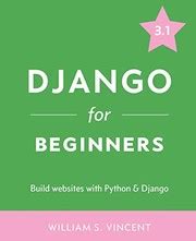 Django For Beginners By William S Vincent Open Library