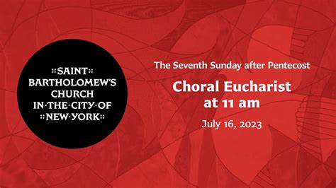 The Seventh Sunday After Pentecost Holy Eucharist At 11 Am Sunday