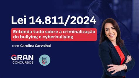 Lei nº14 811 2024 Entenda tudo sobre a criminalização do bullying e