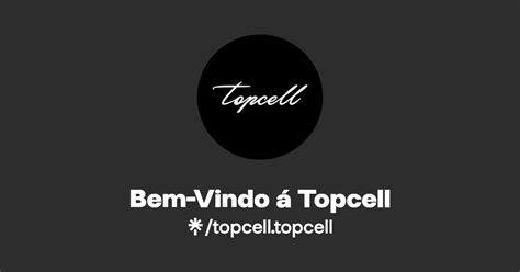 Bem Vindo Topcell Instagram Tiktok Linktree