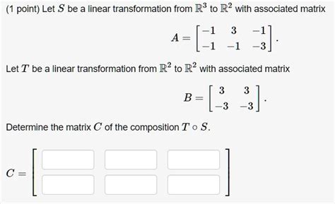 solved point let s be a linear transformation from r3 to r2 with associated matrix 1 1 3 a
