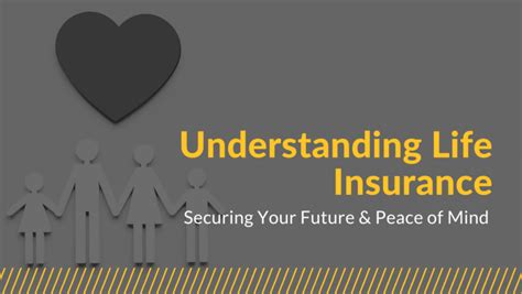 Understanding Life Insurance Securing Your Future And Peace Of Mind