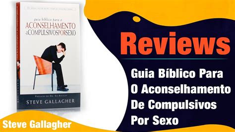 Livro Guia Bíblico Para o Aconselhamento de Compulsivos Por Sexo