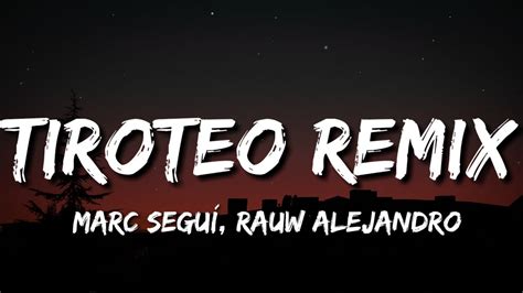 Marc Segu Rauw Alejandro Tiroteo Remix Ft Pol Granch Letra Lyrics