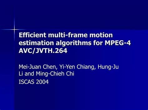 ppt efficient multi frame motion estimation algorithms for mpeg 4 avc jvth 264 powerpoint
