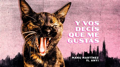 Manu Martínez ft Anyi Y vos decís que me gustás Lyric Video YouTube
