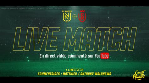 FC Nantes FC Nantes Stade de Reims Les échos du match 15h