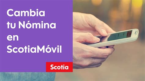 Cambia tu Nómina en ScotiaMóvil Scotiabank México YouTube