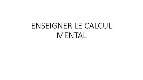 Pdf Enseigner Le Calcul Mental Ac Nancy Metz Fr Le Calcul Mental