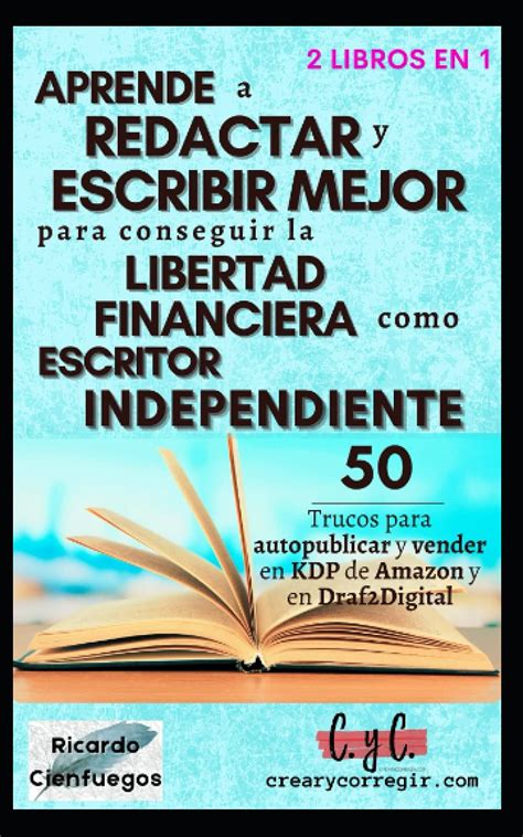 Buy Aprende A Redactar Y Escribir Mejor Para Conseguir La Libertad