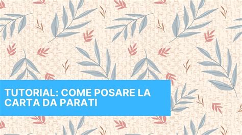Come Togliere Mettere Ed Incollare La Carta Da Parati YouTube