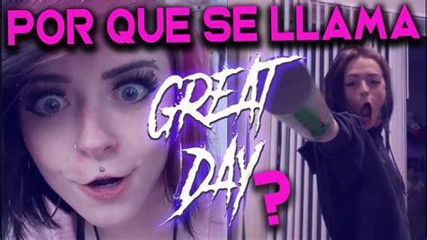 ME PREGUNTAN POR QUÉ MI CANCIÓN SE LLAMA GREAT DAY YouTube