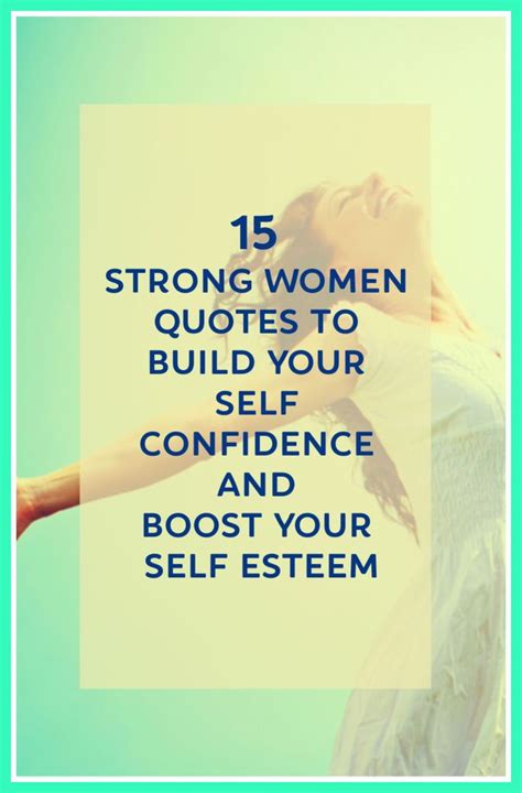 15 Strong Women Quotes That Will Boost Your Self Esteem Strong Women Quotes Woman Quotes