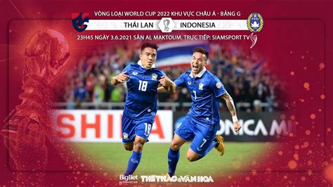 SOI KÈO NHÀ CÁI Thái Lan vs Indonesia VTV6 trực tiếp bóng đá vòng