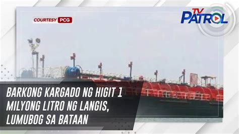 Barkong Kargado Ng Higit 1 Milyong Litro Ng Langis Lumubog Sa Bataan