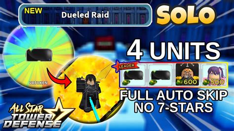 Solo Dueled Raid No 7 Star Units 4 Units Full Auto Skip Roblox