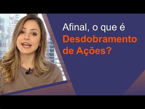O Que Desdobramento De A Es Youtube