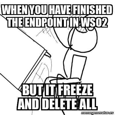 Meme Desk Flip Rage Guy When You Have Finished The Endpoint In Wso