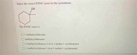 Solved Select The Correct IUPAC Name For The Cycloalkane OH Chegg
