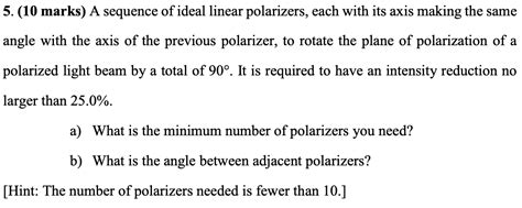 Solved Marks A Sequence Of Ideal Linear Polarizers Chegg
