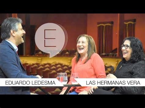 Eduardo Ledesma Pregunta Programa 13 Las Hermanas Vera YouTube