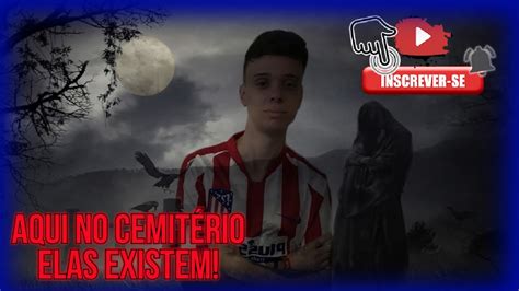 AS ALMAS QUE PEDIAM ORAÇÃO NO CEMITÉRIO YouTube