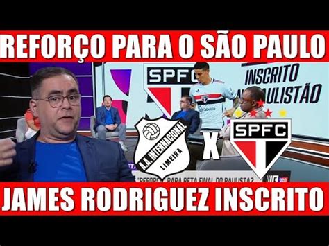 INTER DE LIMEIRA X SÃO PAULO JAMES RODRIGUEZ E INSCRITO E VIRA REFORÇO