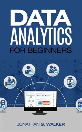 Data Analytics For Beginners Ebook By Jonathan S Walker Hoopla