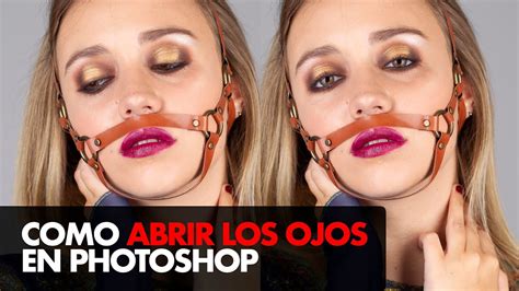 COMO ABRIR LOS OJOS EN PHOTOSHOP Alain Perdomo YouTube