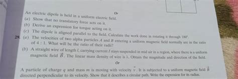 An Electric Dipole Is Held In A Uniform Electric Field A Show That No