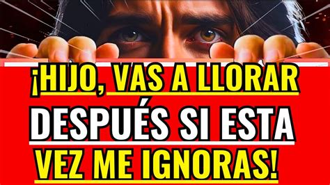 MENSAJE URGENTE DE DIOS PARA TI HOY NO DESPRECIÉIS ESTO EL