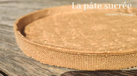 PÂTE SUCRÉE RECETTE ET FONÇAGE en bande YouTube