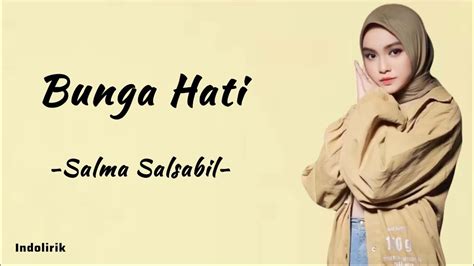 Bunga Hati Salma Salsabil Lirik Lagu YouTube