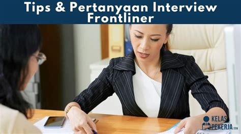 12 Pertanyaan Interview Untuk Frontliner Tips Agar Lulus