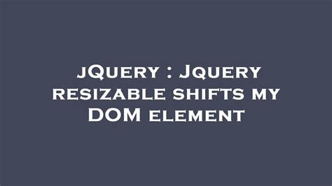 JQuery Jquery Resizable Shifts My DOM Element YouTube