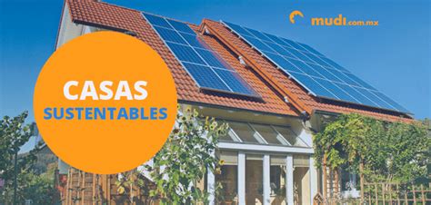 Aprender Acerca 47 Imagen Caracteristicas De Las Casas Sustentables
