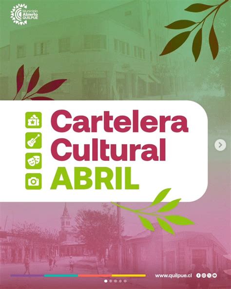 Cartelera Cultural Abril 2024 Quilpué Valparaíso Región