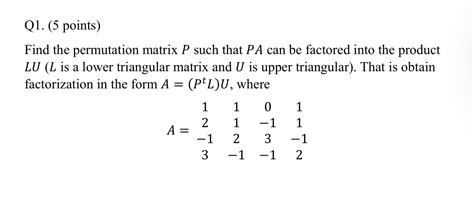 solved q1 5 points find the permutation matrix p such