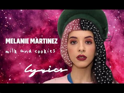 MELANIE MARTINEZ MILK AND COOKIES LYRICS YouTube