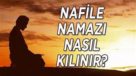 Nafile Namaz Nas L K L N R Ka Rekatt R Berat Kandili Nde Rekat