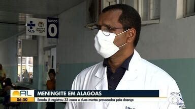 Bom Dia Alagoas Alagoas Registra 33 Casos De Meningite E Duas Mortes
