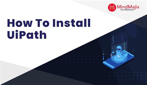 How To Install Uipath A Step By Step Guide
