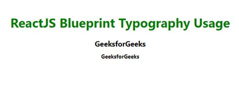 react js blueprint typography usage geeksforgeeks