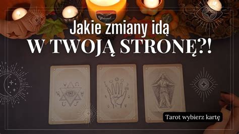 Jaka zmiana idzie w Twoją stronę Tarot wybierz kartę Co się