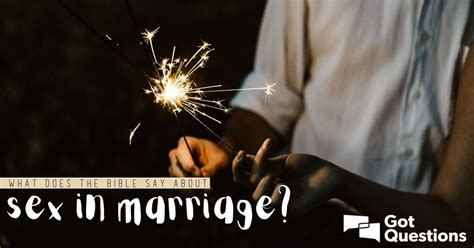 What Does The Bible Say About Sex In Marriage Marital Sex
