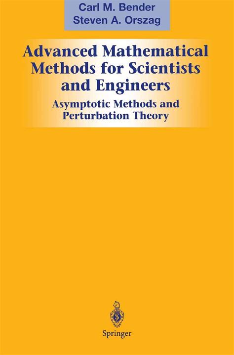 advanced mathematical methods for scientists and engineers asymptotic methods and perturbation