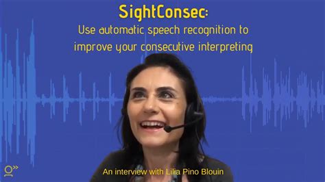 use automatic speech recognition to improve consecutive interpreting sightconsec youtube