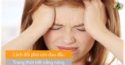 Cách đối phó những cơn đau đầu trong thời tiết nắng nóng