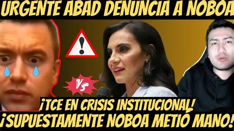 URGENTE Verónica Abad DEMANDA a Daniel Noboa y causa revuelo en el TCE